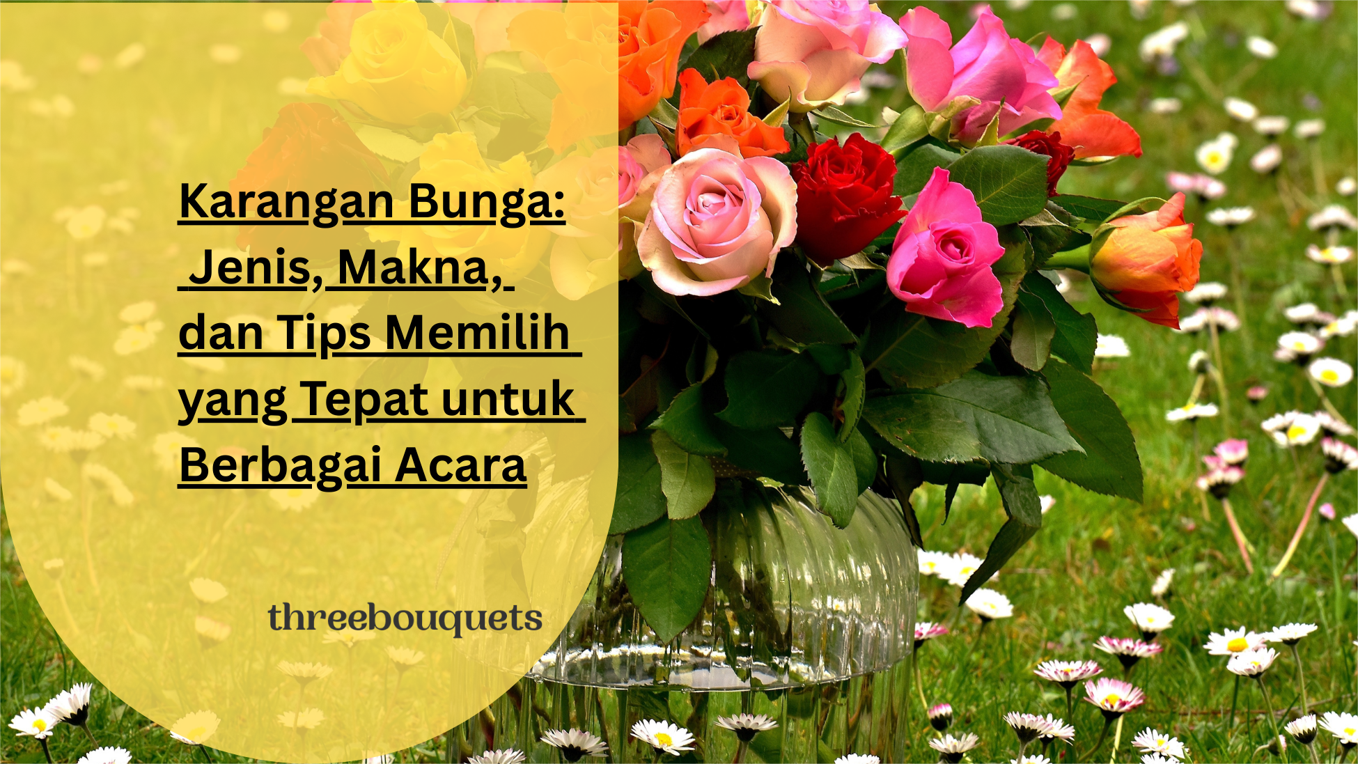 Karangan Bunga: Jenis, Makna & Tips Memilih yang Tepat – Three Bouquets